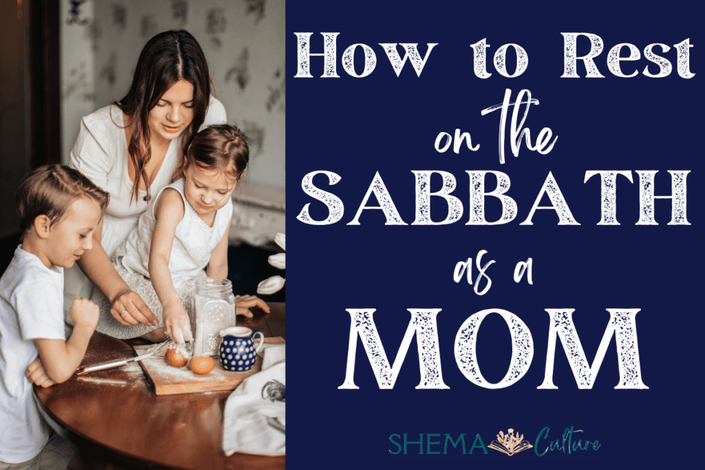 Can a Mom Practice Sabbath Rest? Shabbat For Busy Moms